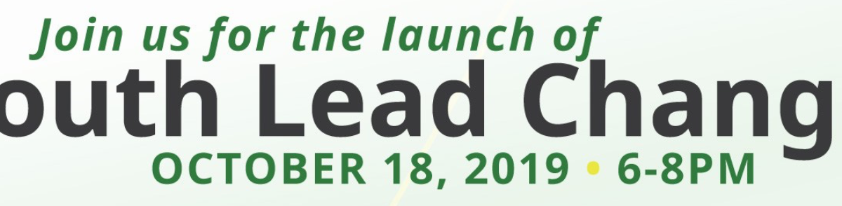 Youth Lead Change Launch and + Project Showcase - Key News